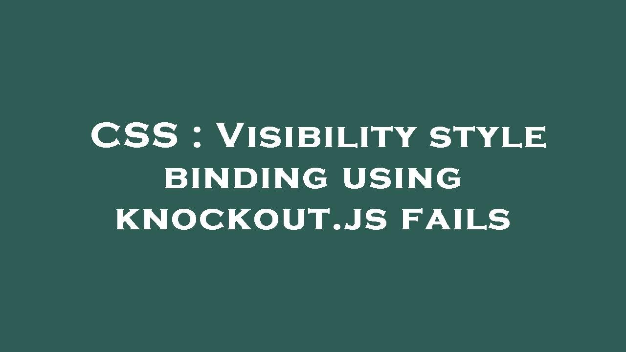 Css Visibility Style Binding Using Knockout Js Fails Youtube