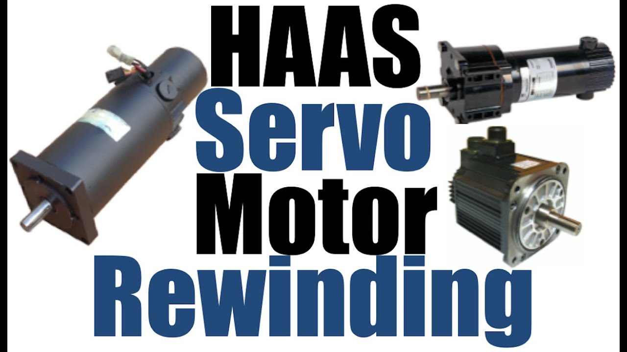 Haas Servo Motor Rewinding Youtube
