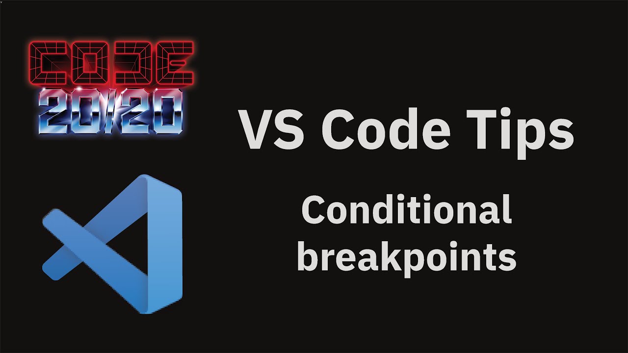 Vs Code Tips Conditional Breakpoints Youtube