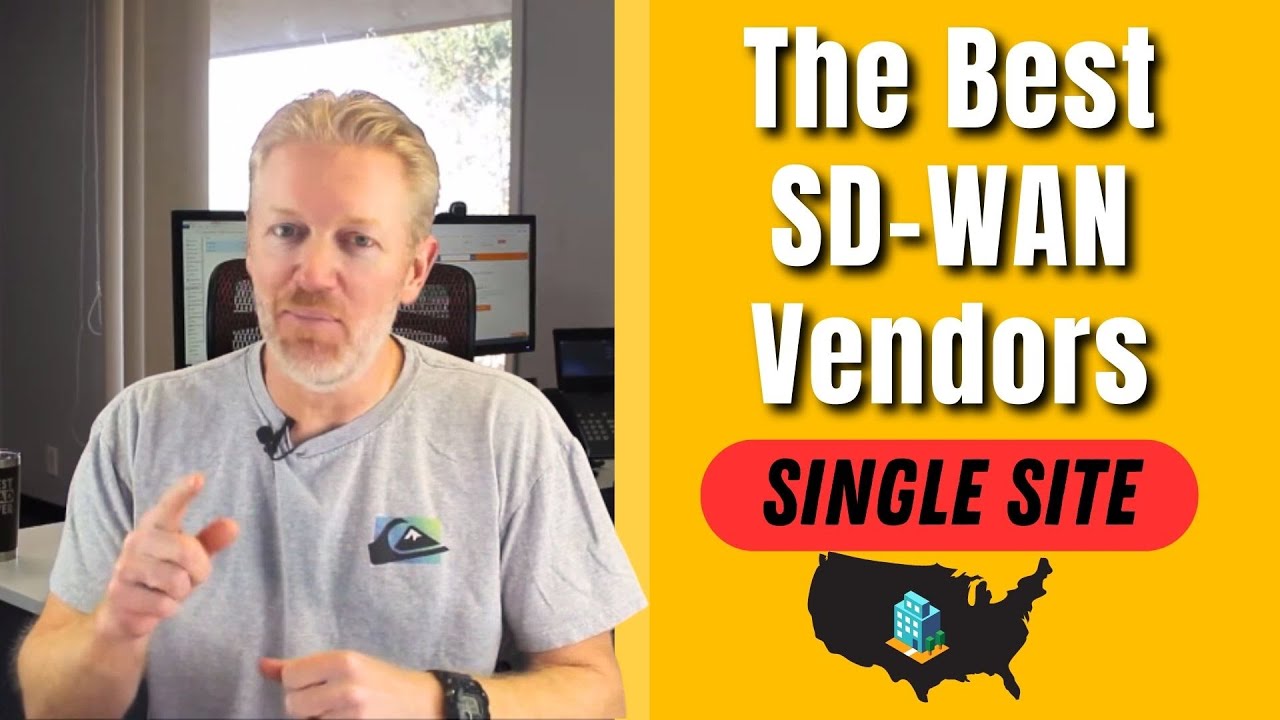 The Best Sd Wan Vendors Single Site Youtube