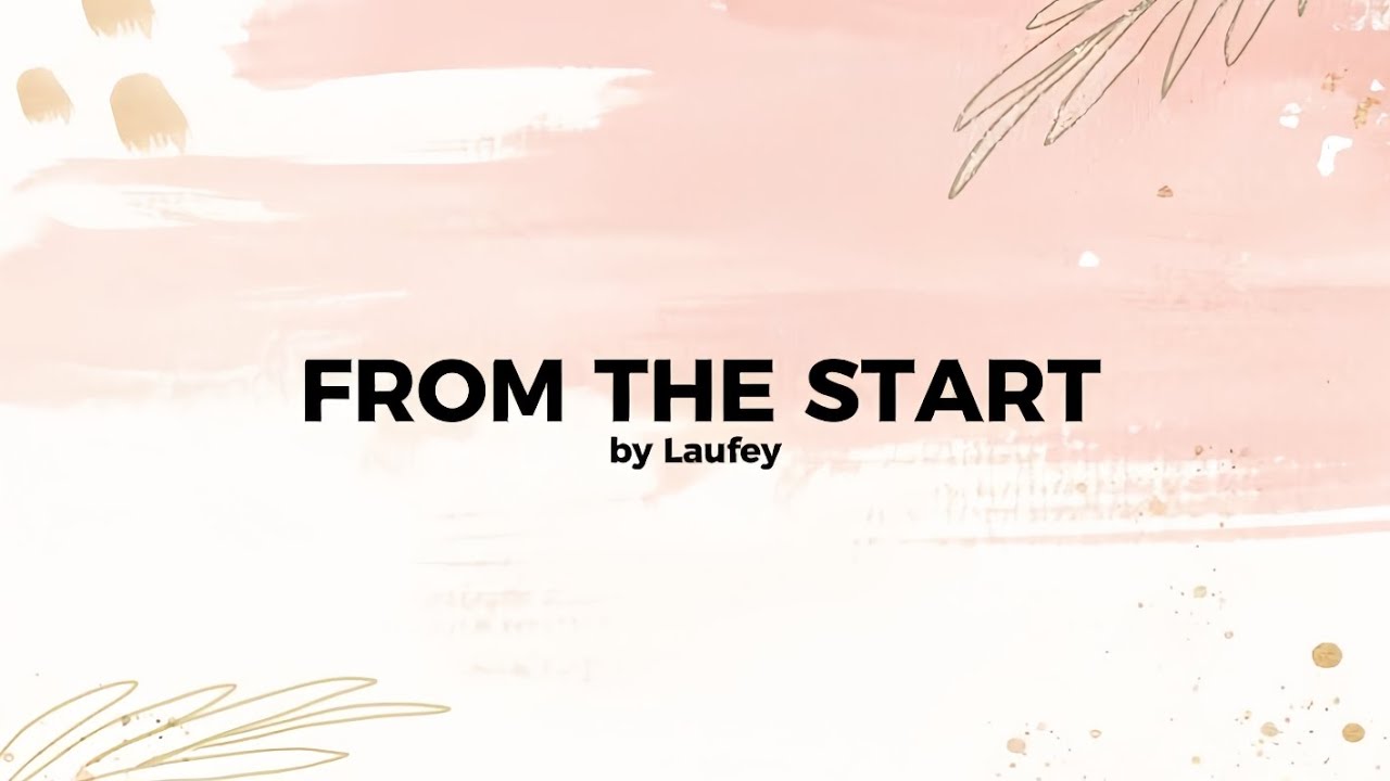 Laufey From The Start Lyrics Youtube