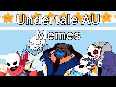 Top 20 Undertale Au Animation Memes Youtube