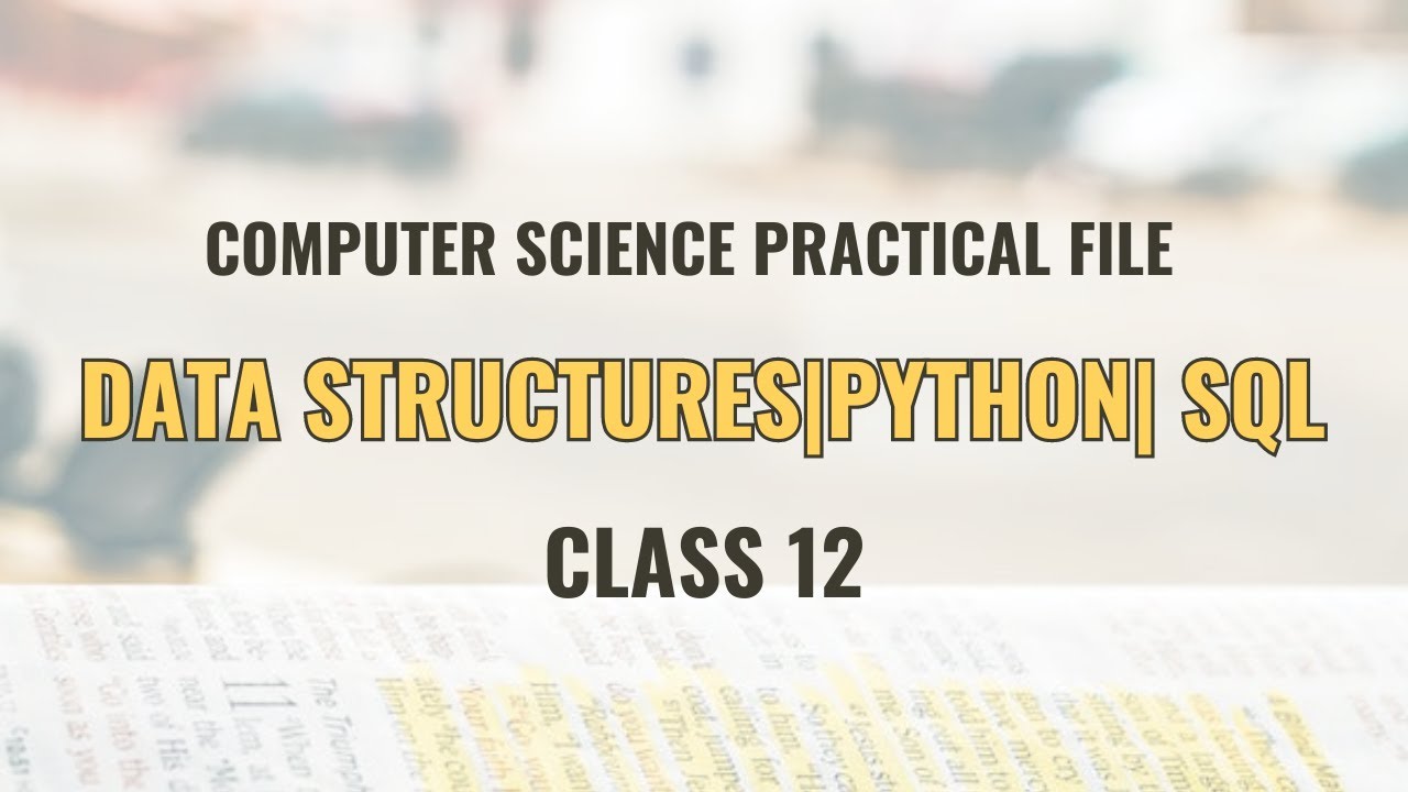 Computer Science Practical File Class 12 Data Structures Python Sql