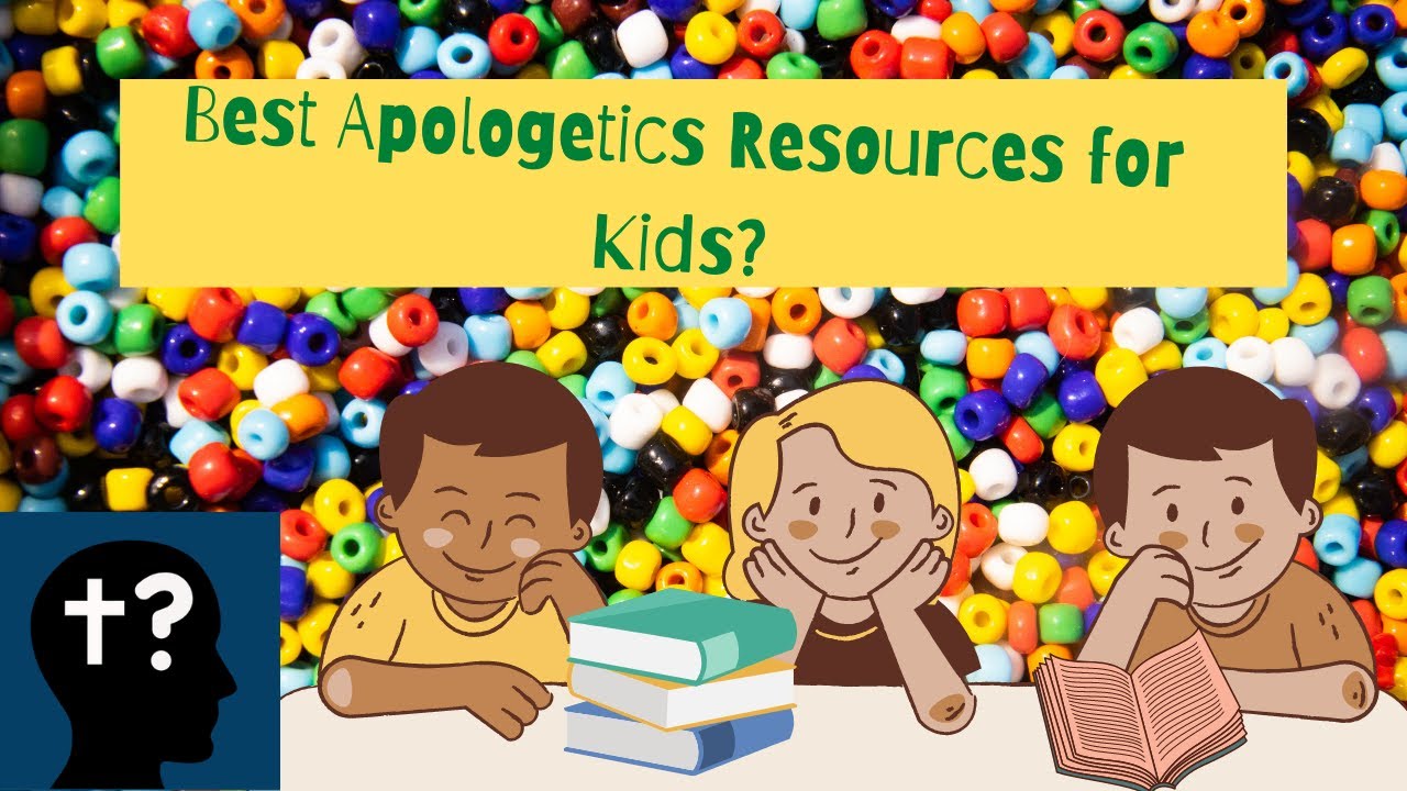 Apologetics Resources For Kids Youtube