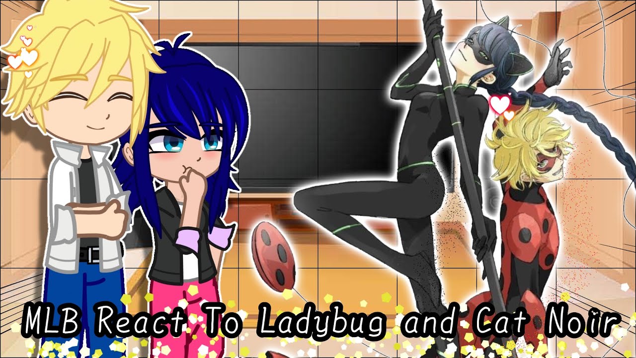 Mlb React To Ladybug And Cat Noir Gacha Club Gacha React Youtube