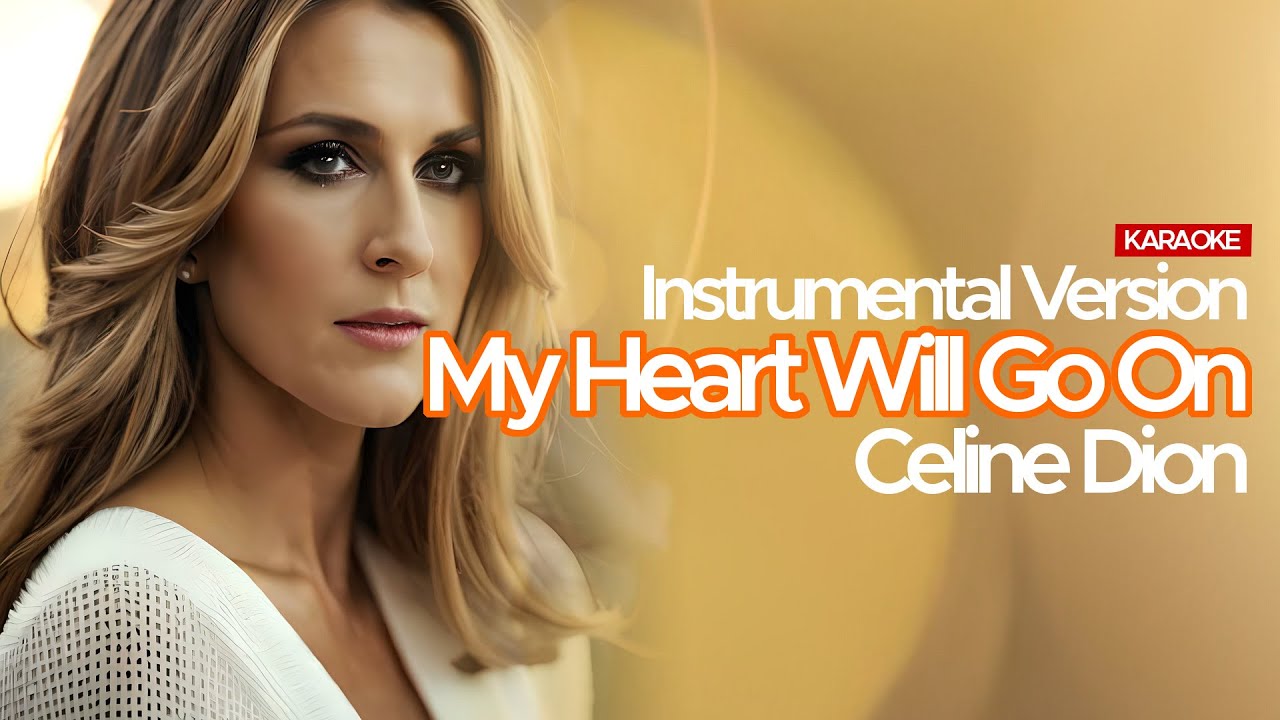 Celine Dion My Heart Will Go On Instrumental Version And Lyrics Youtube