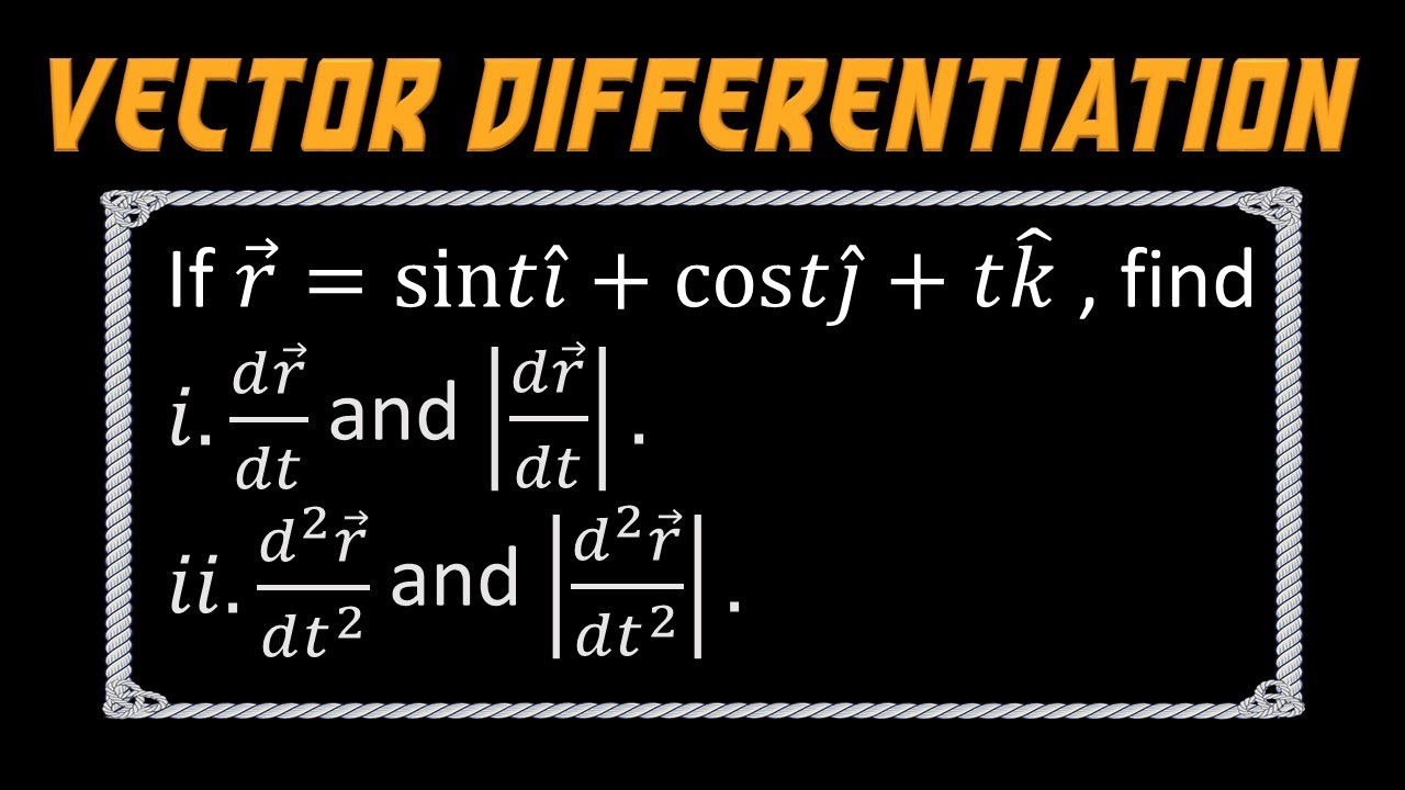 2 2 Vector Calculus Problem On Vector Differentiation Youtube