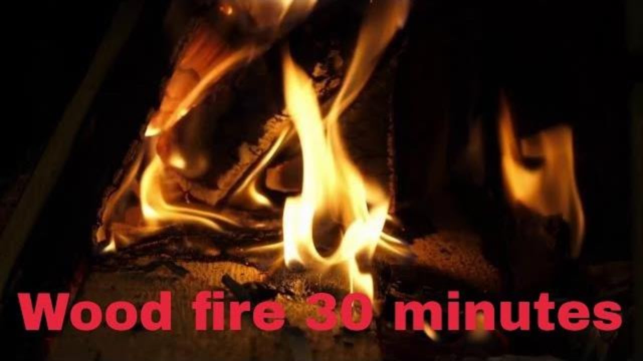Wood Fire 30 Minutes Youtube