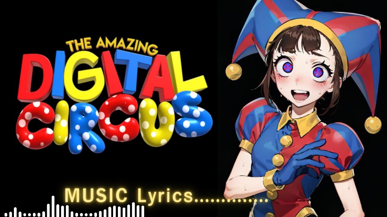 The Amazing Digital Circus Theme Song Music Lyrics Youtube