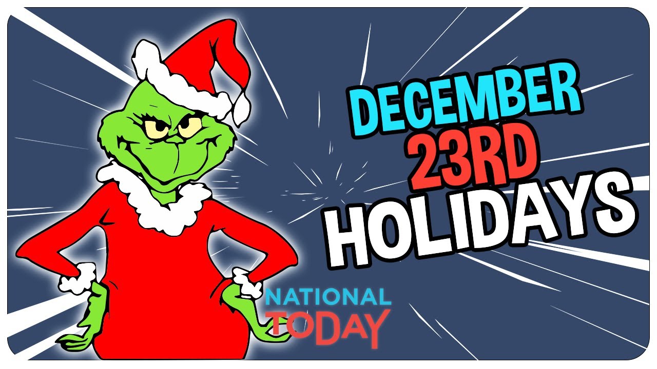 Top 3 Holidays To Celebrate On December 23rd National Today Youtube