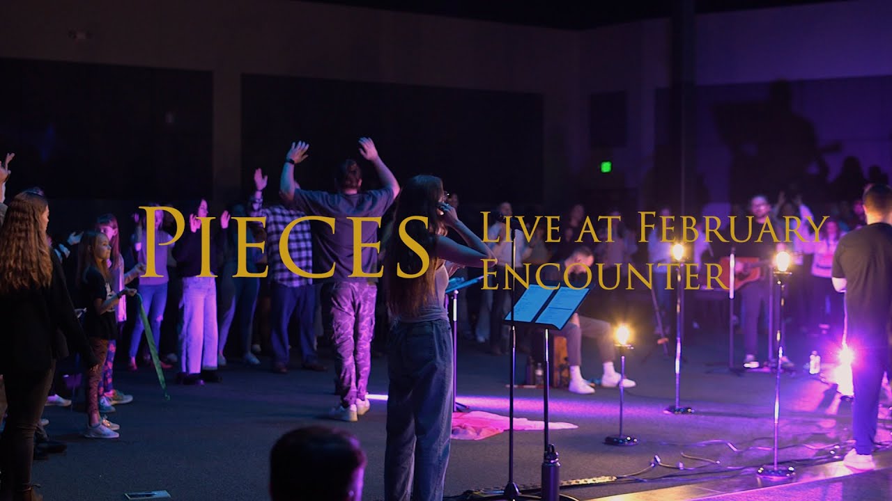 Pieces Live At February Encounter Youtube