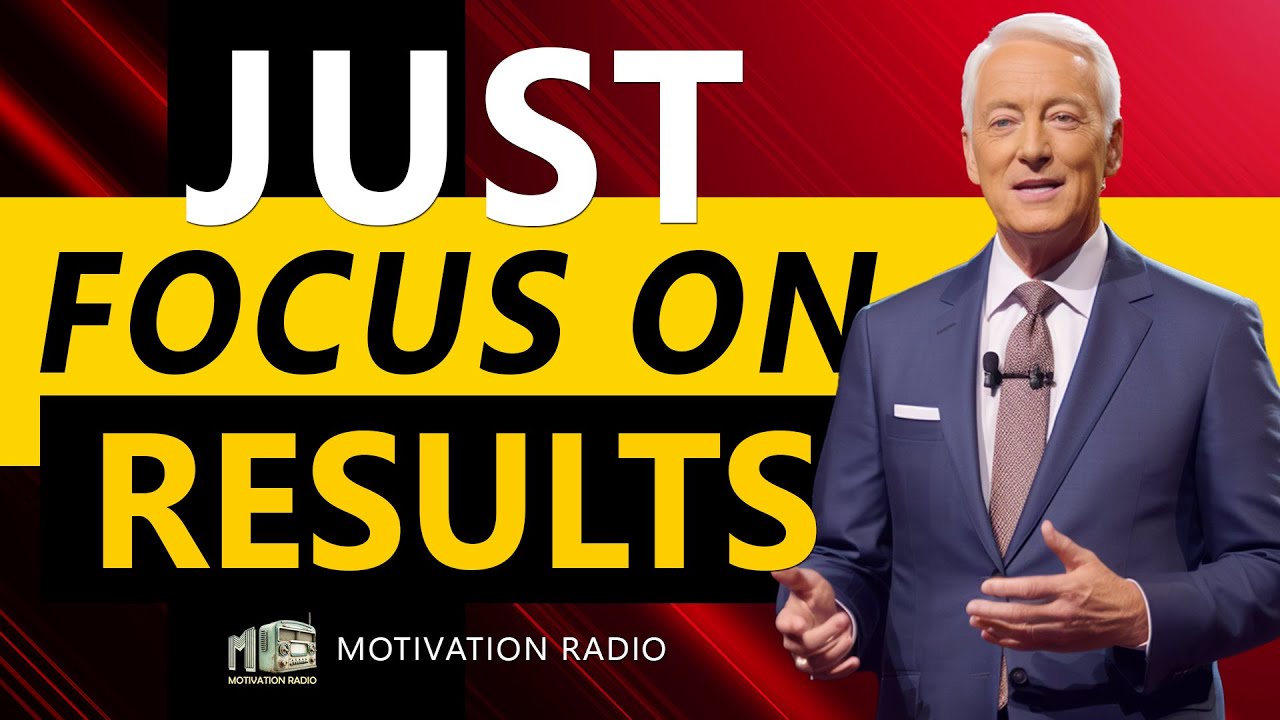 Just Focus On Your Results And Get It Powerful Motivational Speech