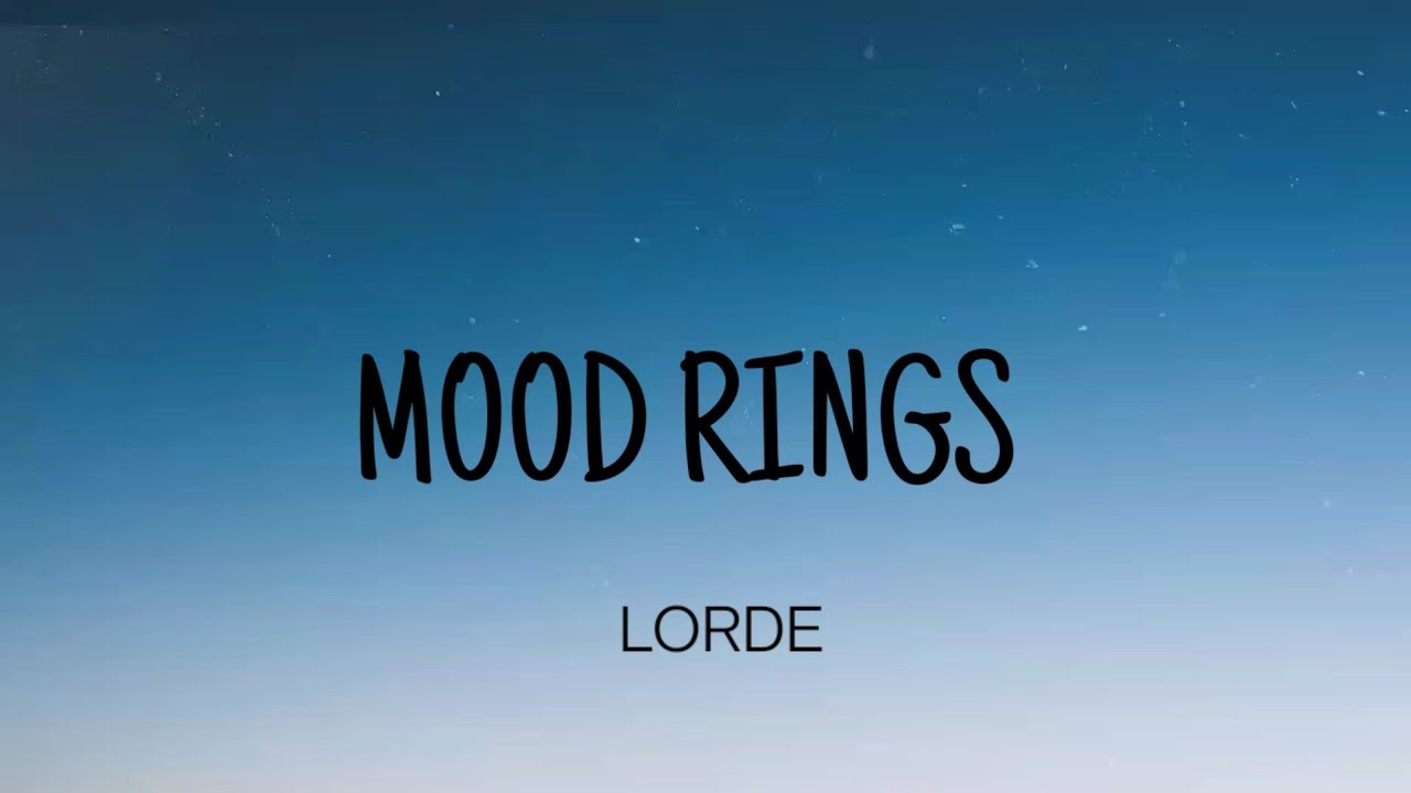 Lorde Mood Rings Lyrics Youtube