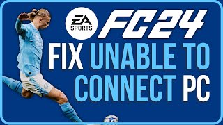 How To Fix Fc 24 Unable To Connect To Ea Servers Error 2024 Update Full