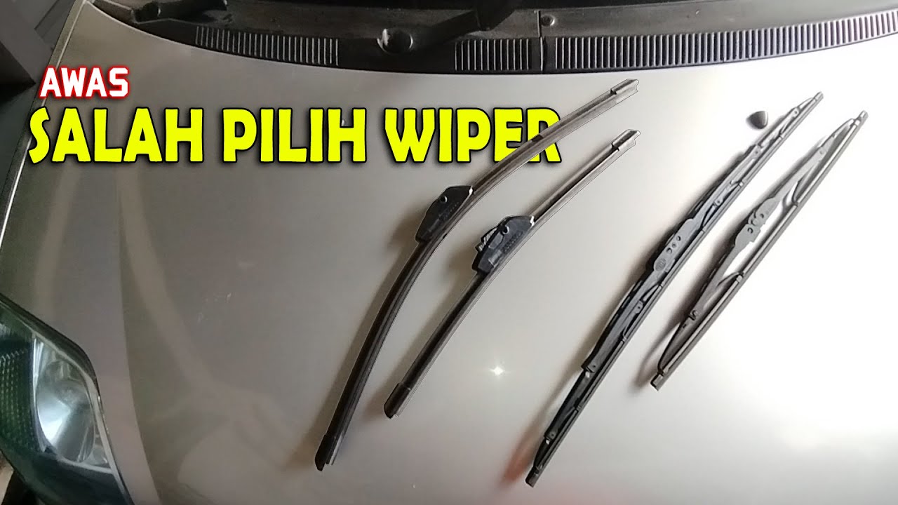 Jangan Salah Pilih Wiper Mobil Memilih Wiper Mobil Youtube
