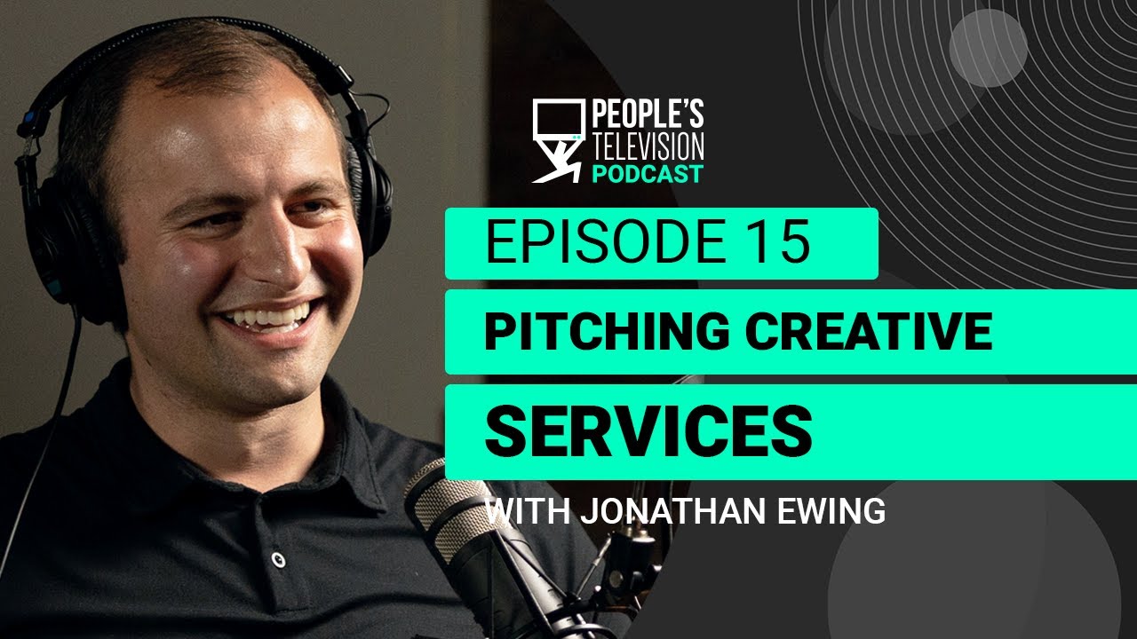 People S Tv Podcast Episode 15 Pitching Creative Services With