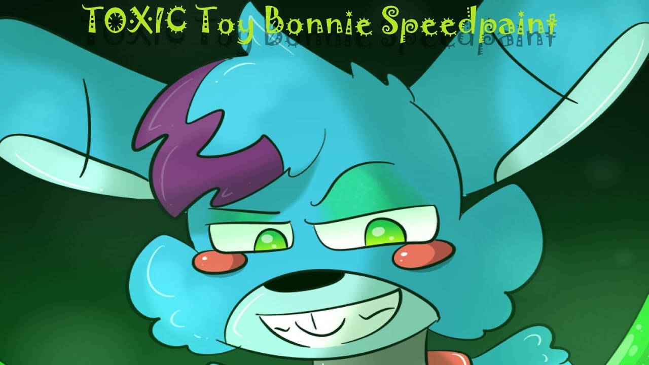 Toxic Toy Bonnie Speedpaint Youtube