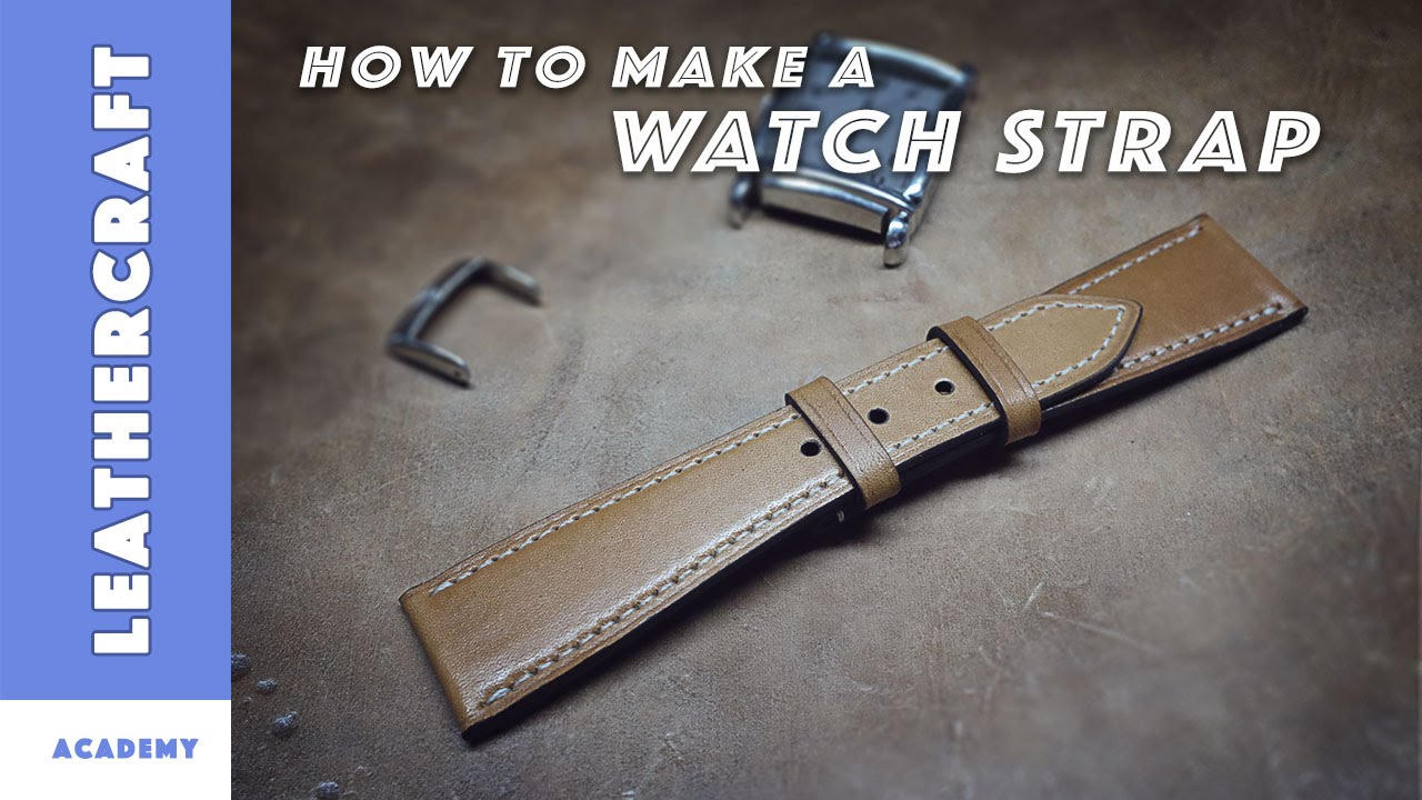 Leather Watch Strap Tutorial The Leathercraft Academy Leather Craft