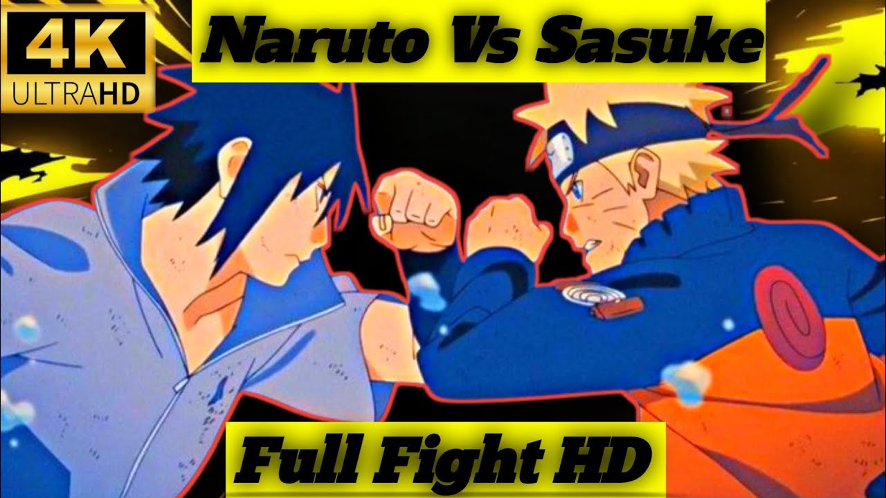 Naruto Vs Sasuke Full Fight Part 1 4k Hd Naruto Shippuden Episode