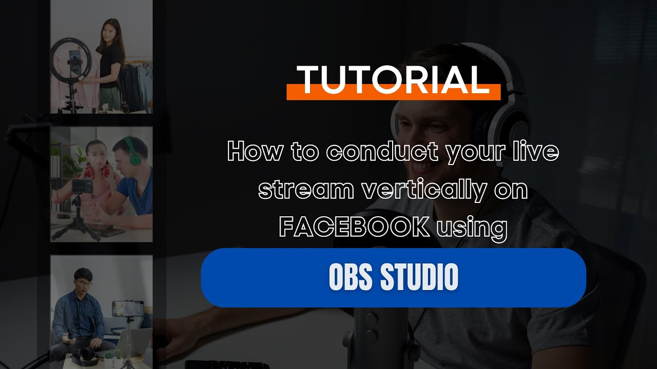 How To Conduct Your Live Stream Vertically On Facebook Using Obs Studio