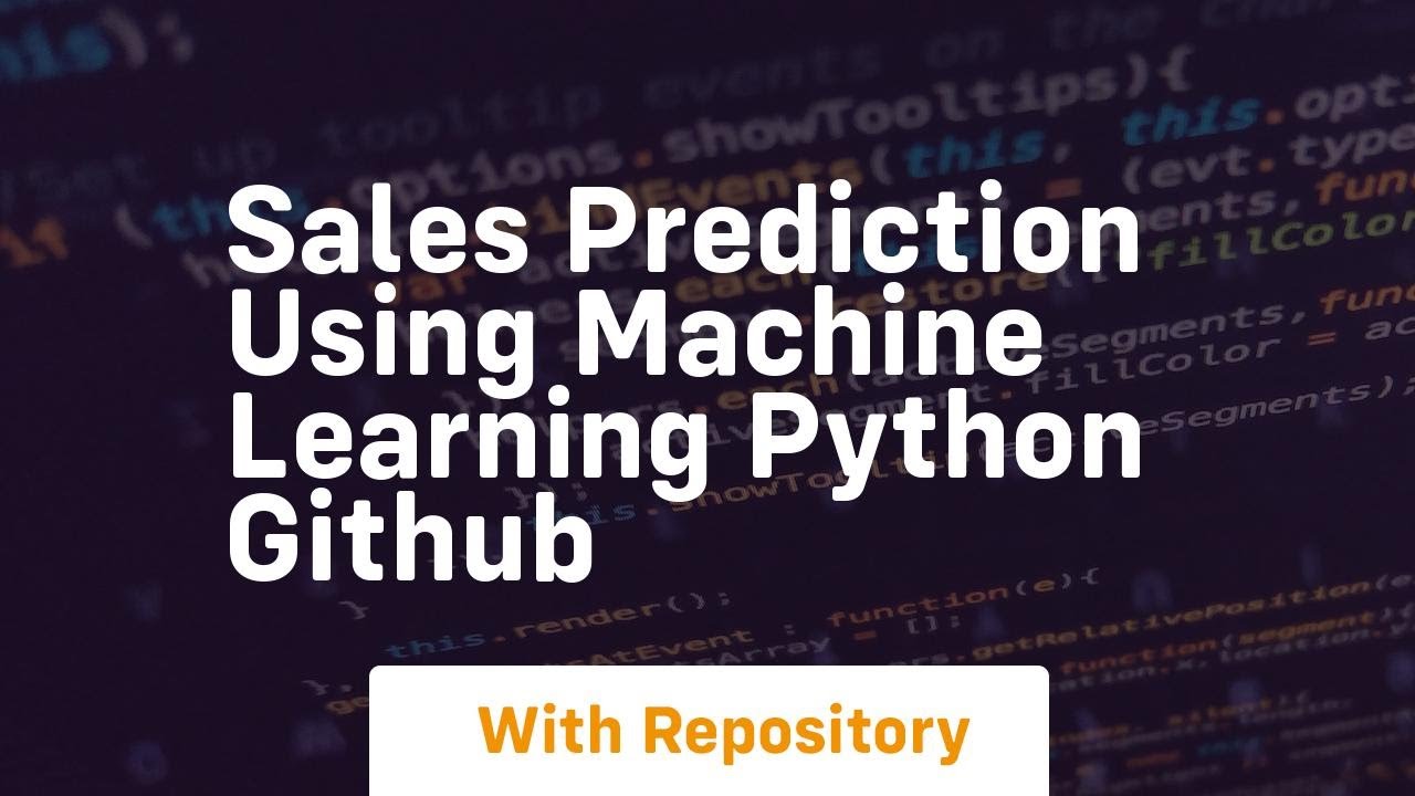 Sales Prediction Using Machine Learning Python Github Youtube