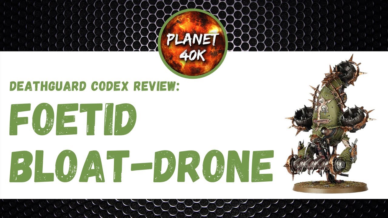 Foetid Bloat Drone Death Guard Codex Review Tactics Youtube