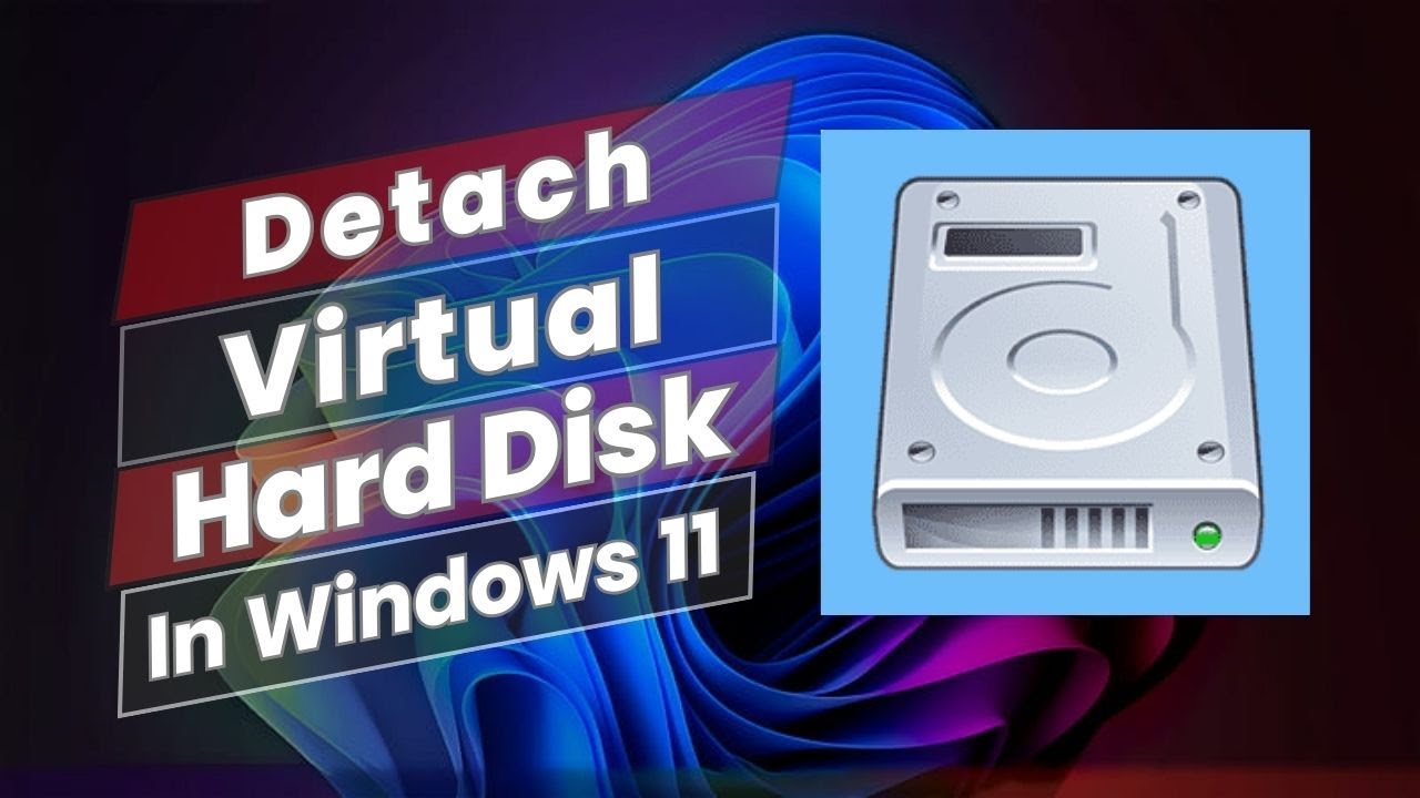 How To Detach Virtual Hard Disk Vhd In Windows 11 Youtube