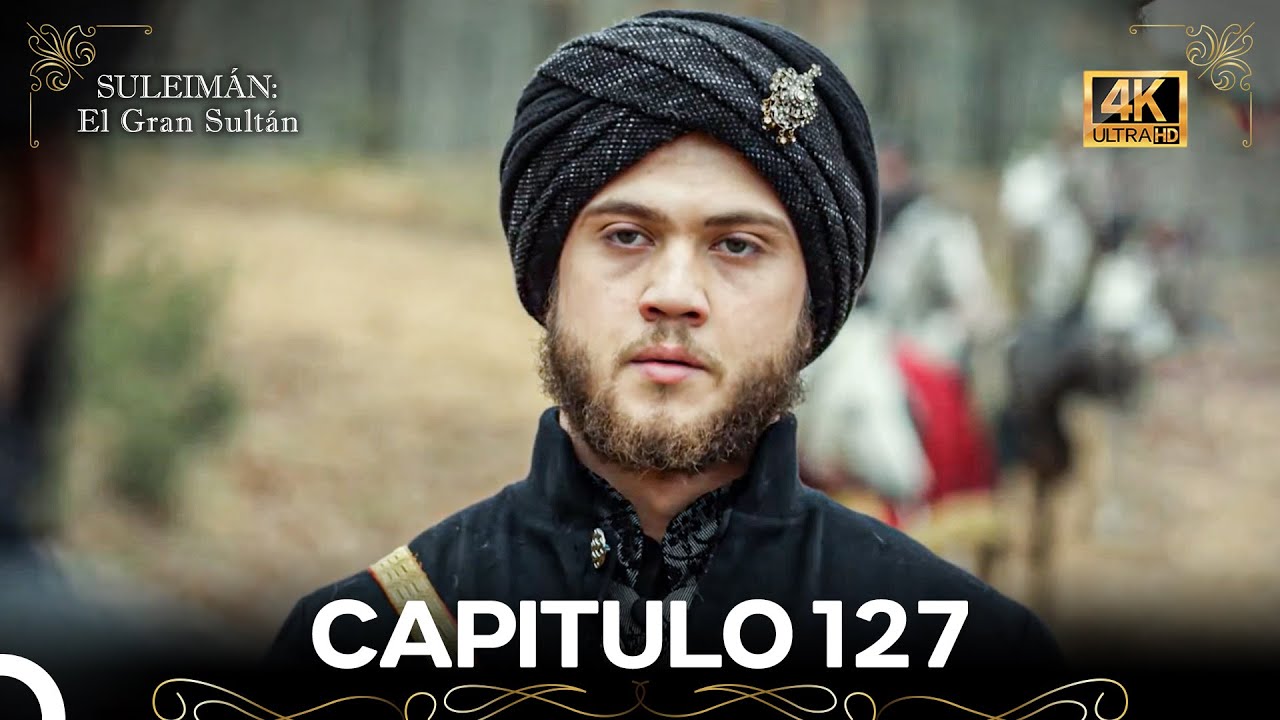 Suleimán El Gran Sultán Capitulo 127 Youtube