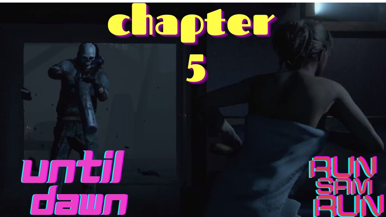 Until Dawn Chapter 5 Dread Sam Is In Trouble Youtube