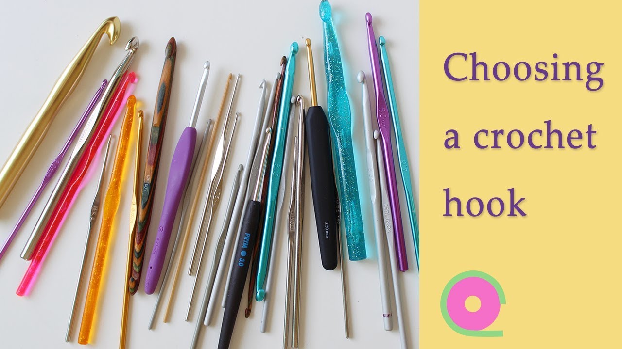 Choosing Your Crochet Hook Youtube