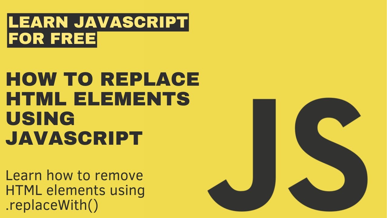 How To Replace Html Elements With Javascript Youtube