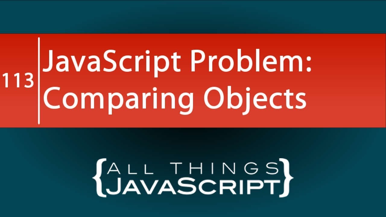 Javascript Problem Comparing Objects In An Array Youtube