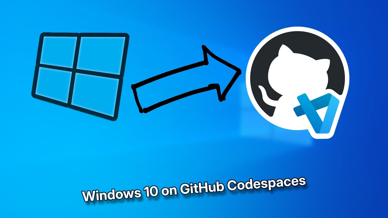 Installing Windows 10 On Github Codespaces Youtube