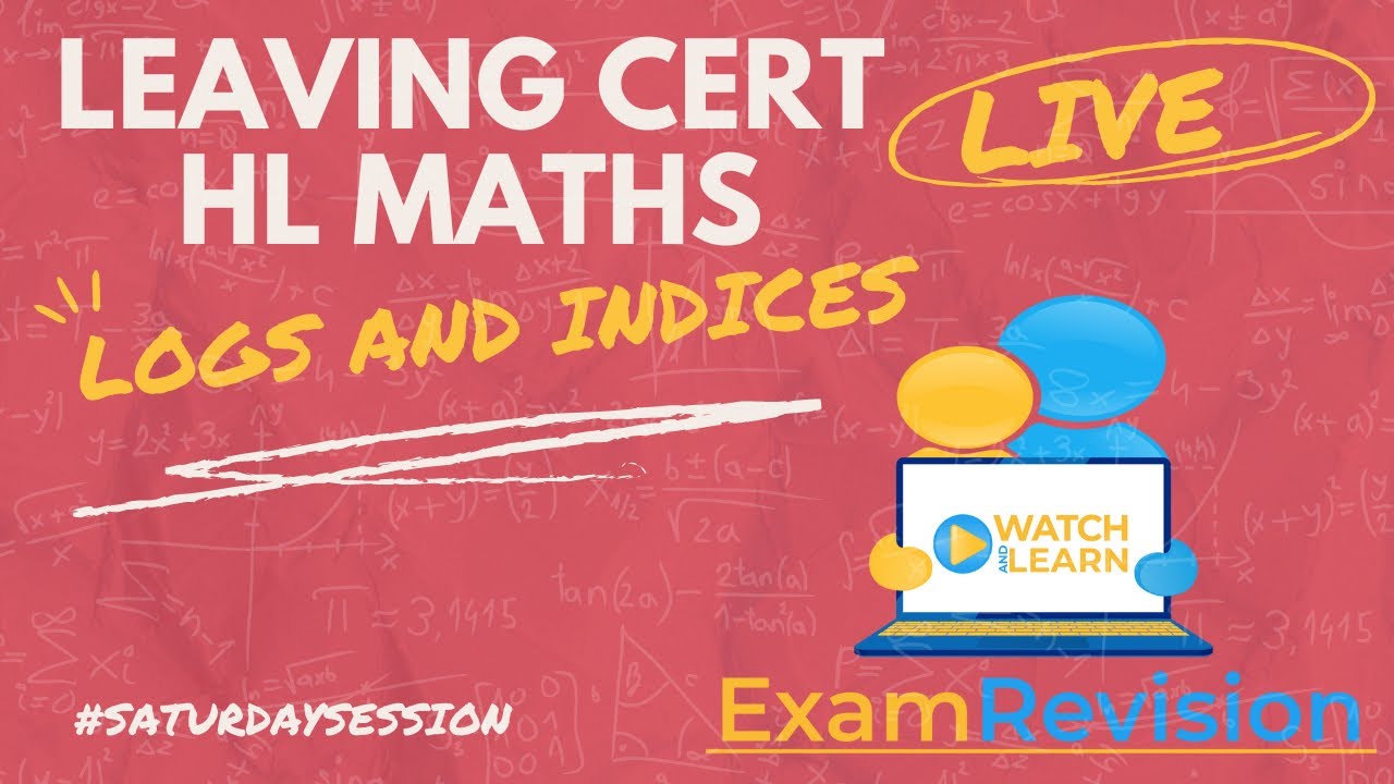Leaving Cert Hl Maths Logs Indices Youtube
