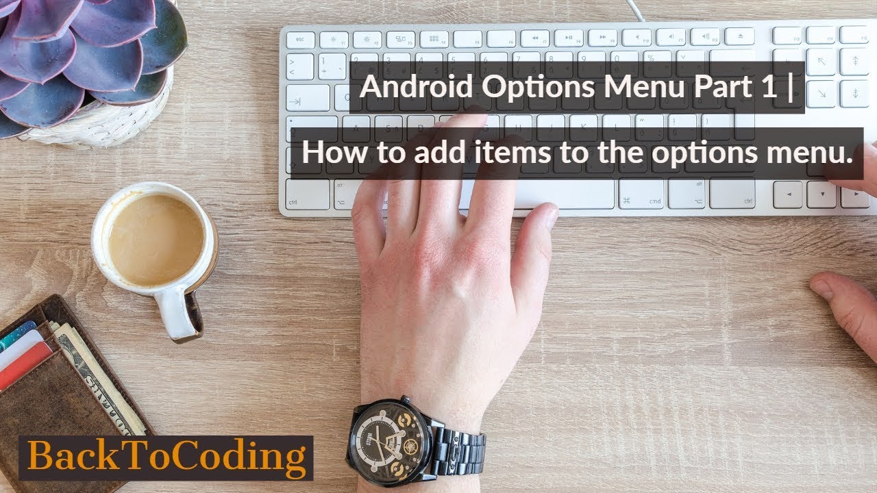 Android Options Menu Part 1 How To Add Items To The Options Menu