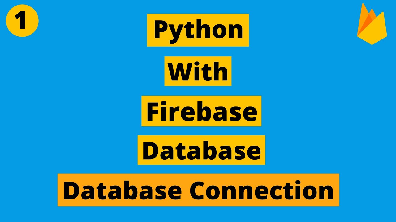 Python With Firebase Database Database Connection Pyrebase Tutorial