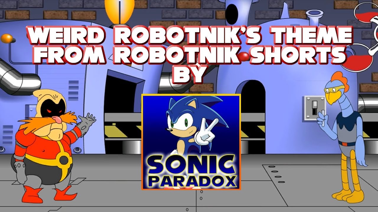 Weird Robotnik S Theme As Heard In Robotnik Shorts By Sonic Paradox
