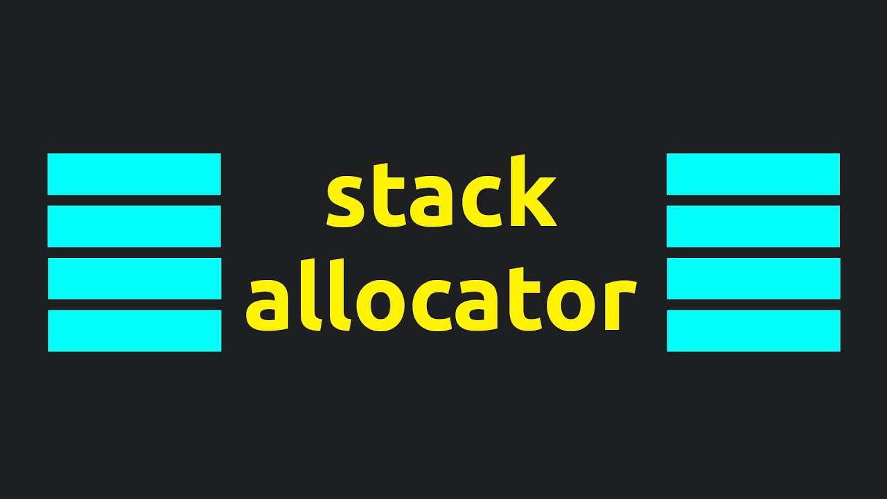 Implementing A Stack Allocator In C Youtube