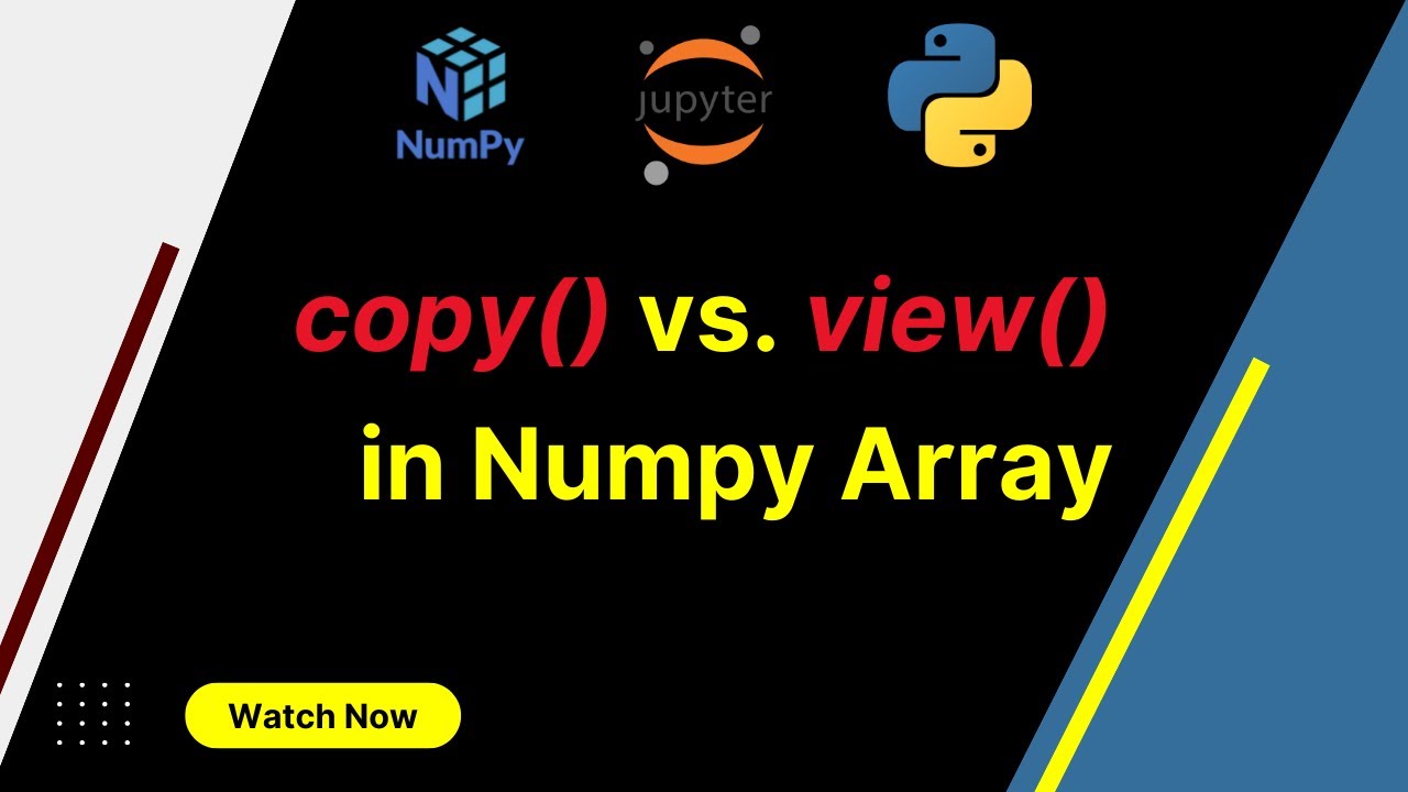 Data Manipulation With Numpy Copy Vs View In Numpy Array Youtube