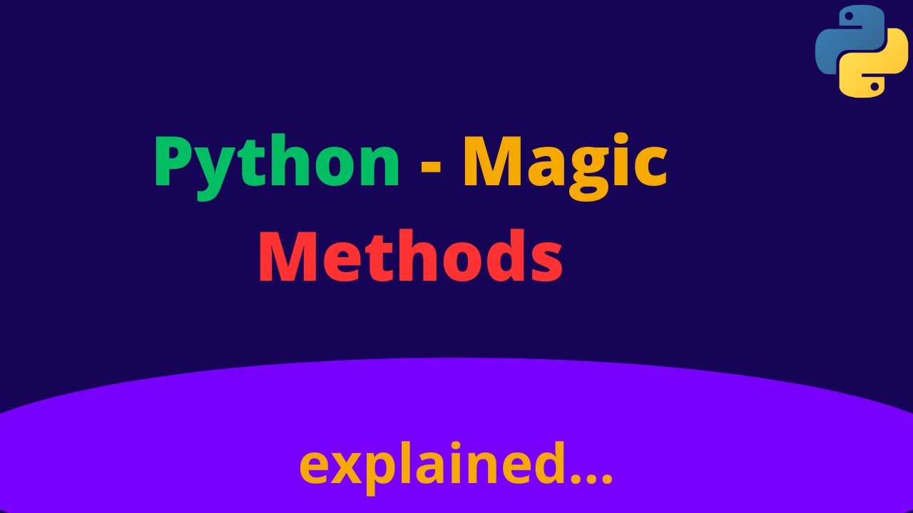 Python Magic Methods Dunder Methods In Python Youtube