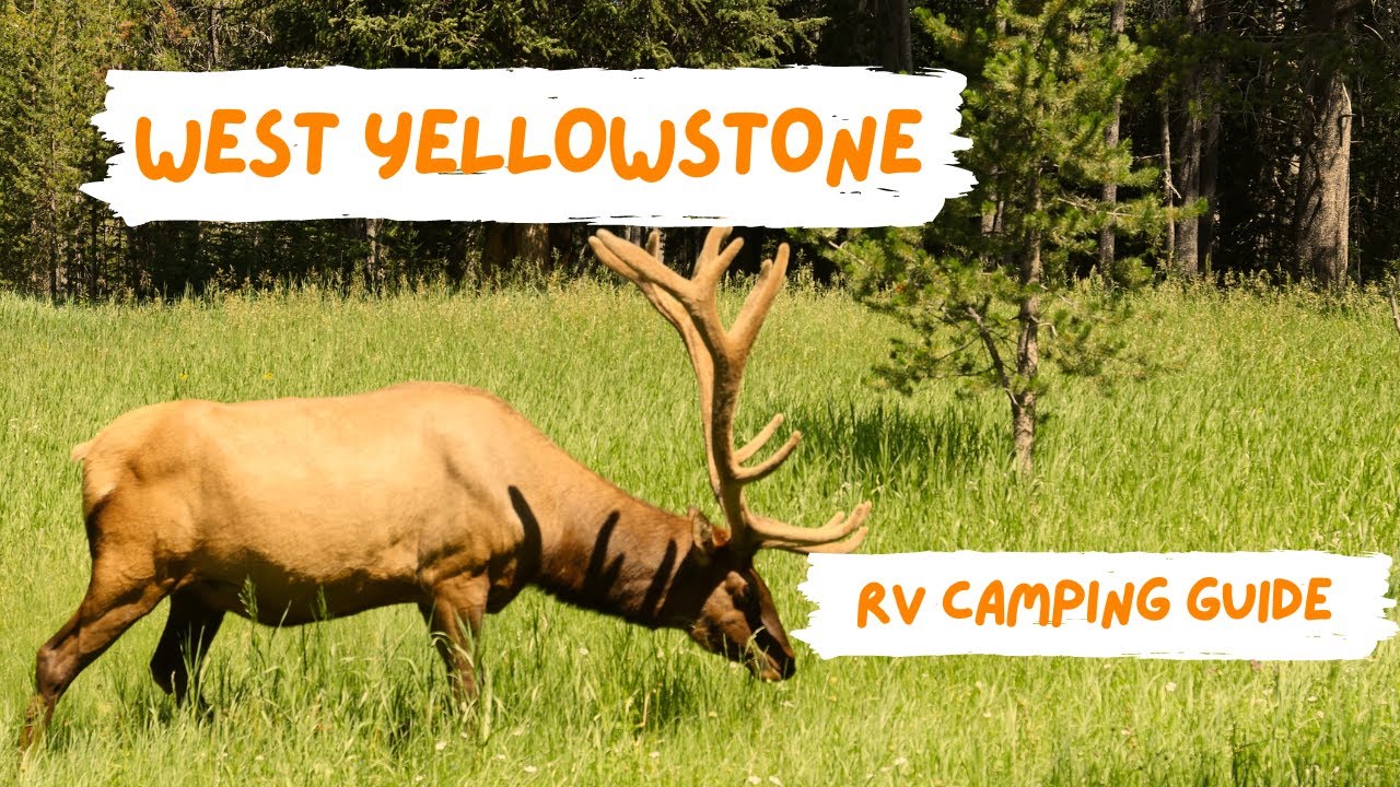 West Yellowstone A Comprehensive Rv Campground Guide Youtube