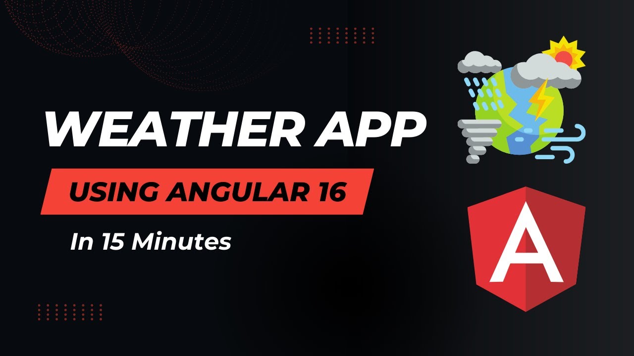 Build An Angular Weather App From Scratch The Weather Api Tutorial