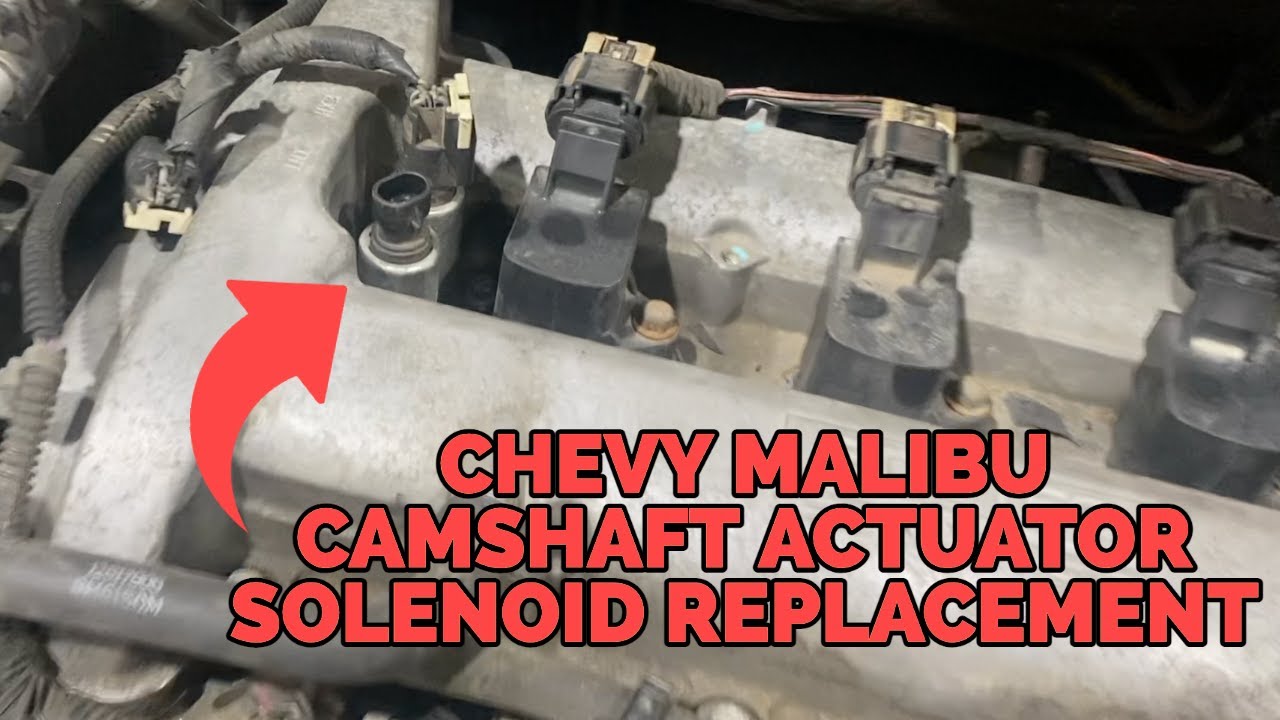Chevy Malibu Camshaft Actuator Solenoid Replacement Youtube