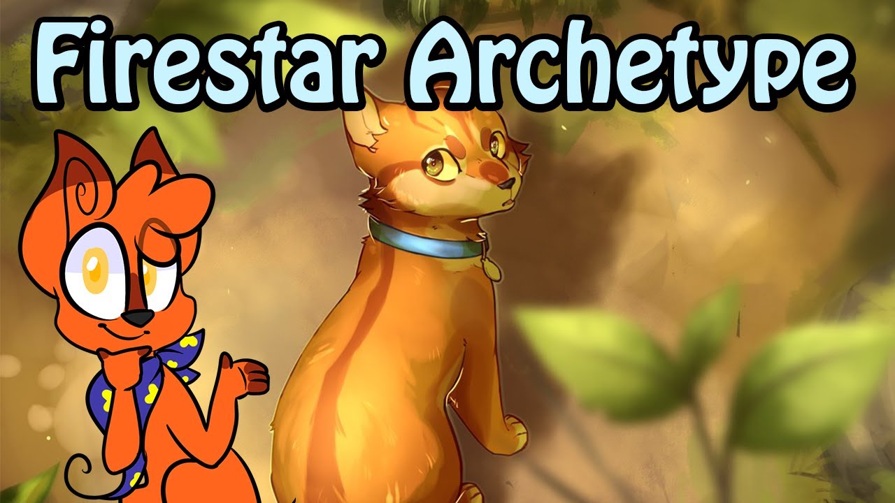 The Firestar Archetype Analyzing Warrior Cats Youtube