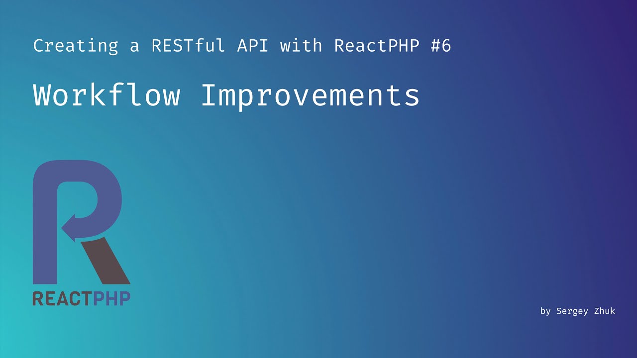 Workflow Improvements Creating A Restful Api With Reactphp Youtube
