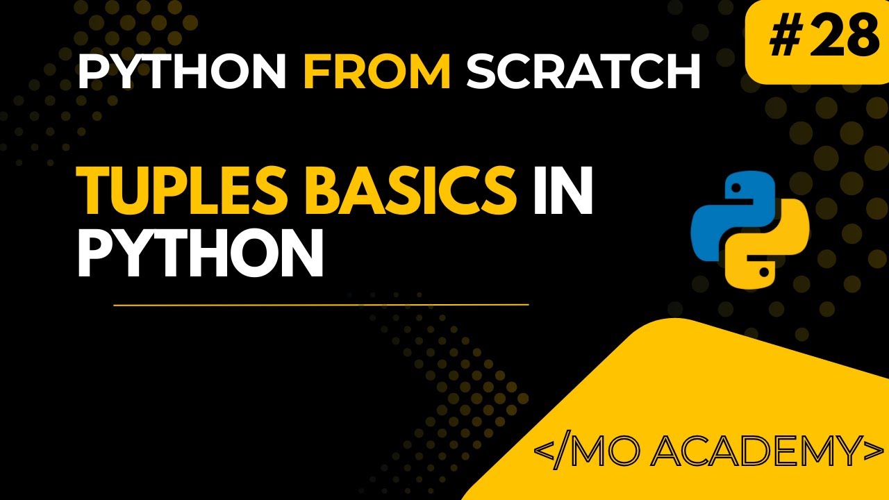 Python Tuples Explained Immutable Sequences Tuple Basics Mo