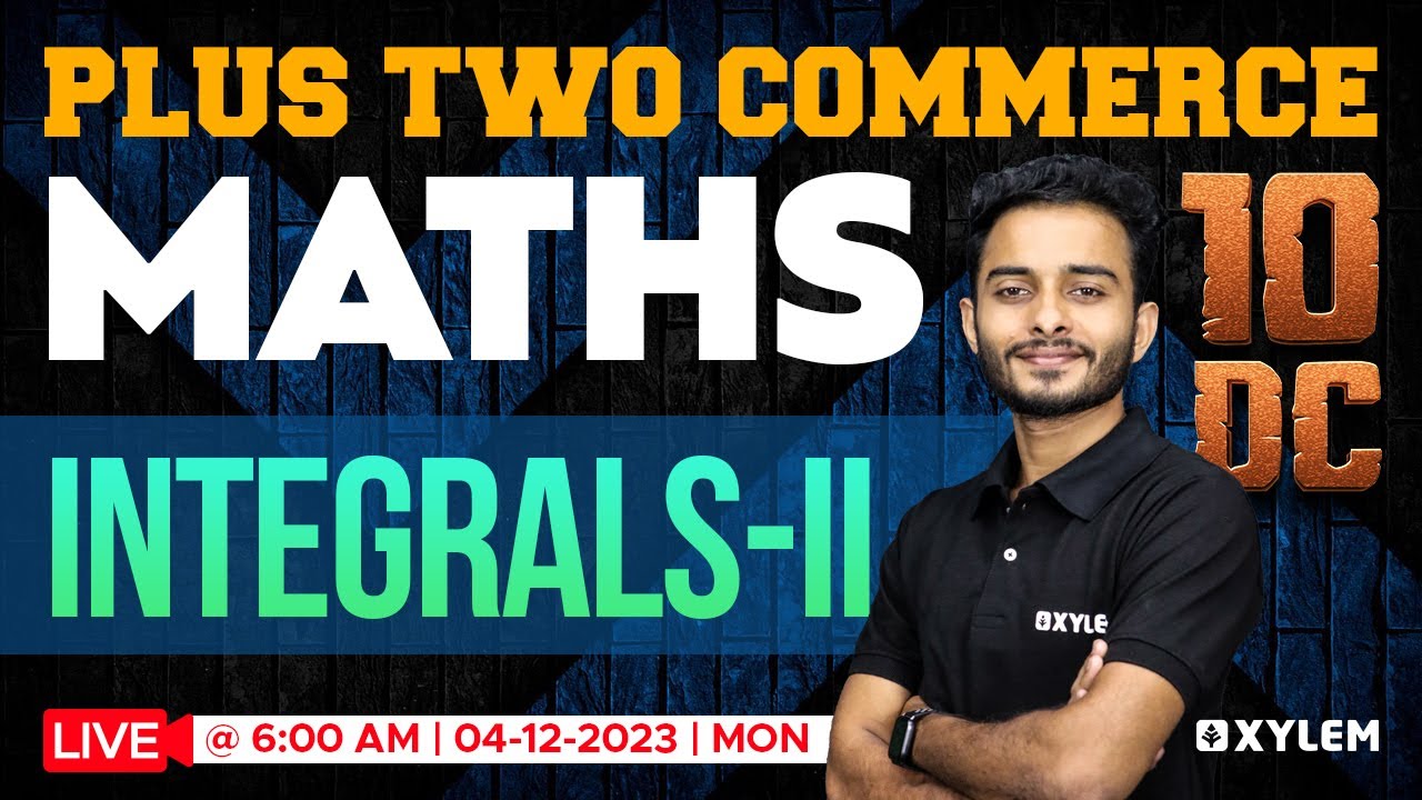 Plus Two Mathematics Integrals Ii Xylem Plus Two Commerce Youtube