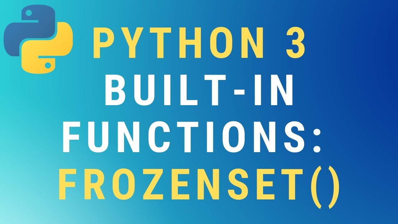 Python 3 Frozenset Built In Function Tutorial Youtube