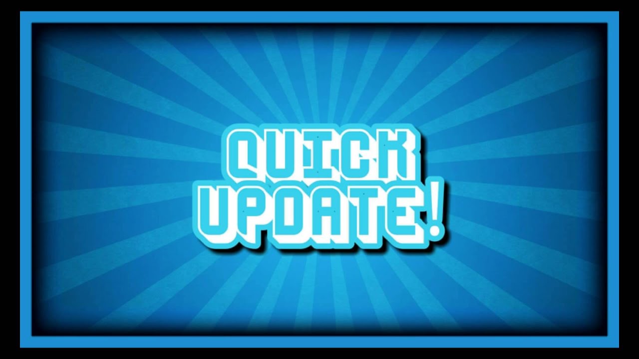 Quick Update Youtube
