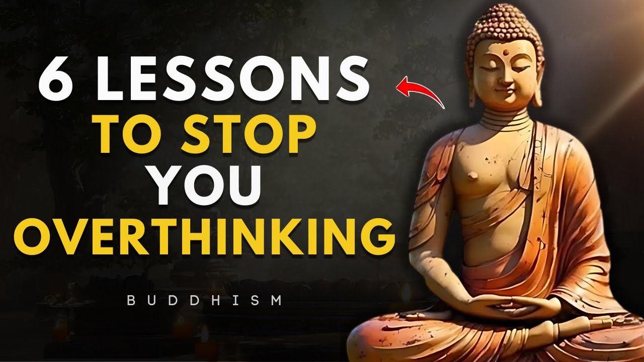 6 Buddhist Teachings To Stop Overthinking And Find Inner Peace